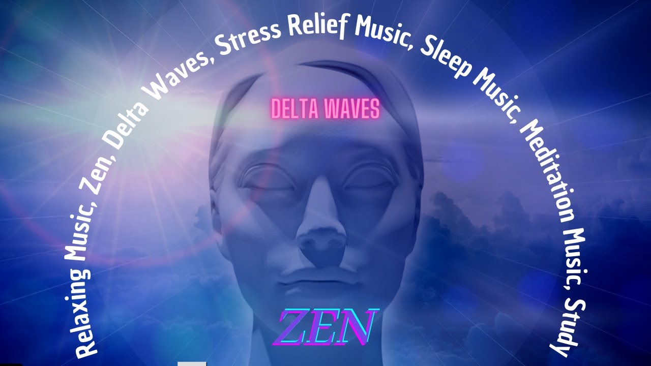 🙏 Relaxing Music, Zen, Delta Waves, Sleep Music, Meditation Music ...