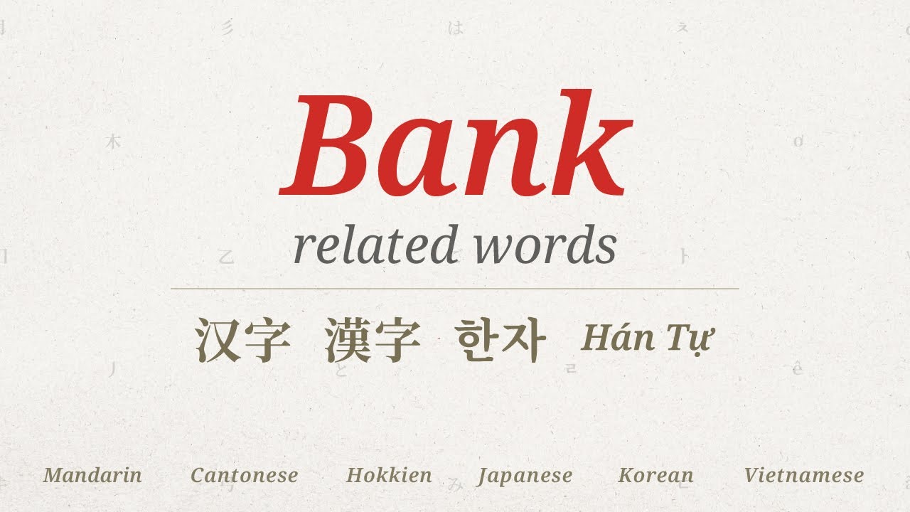 Chinese, Japanese, Korean and Vietnamese pronunciations of Bank related ...