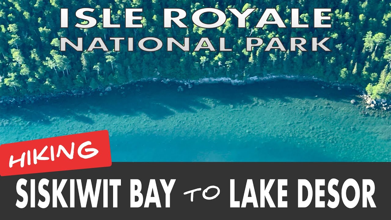 Isle Royale Hiking Siskiwit Bay to Lake Desor - YouTube