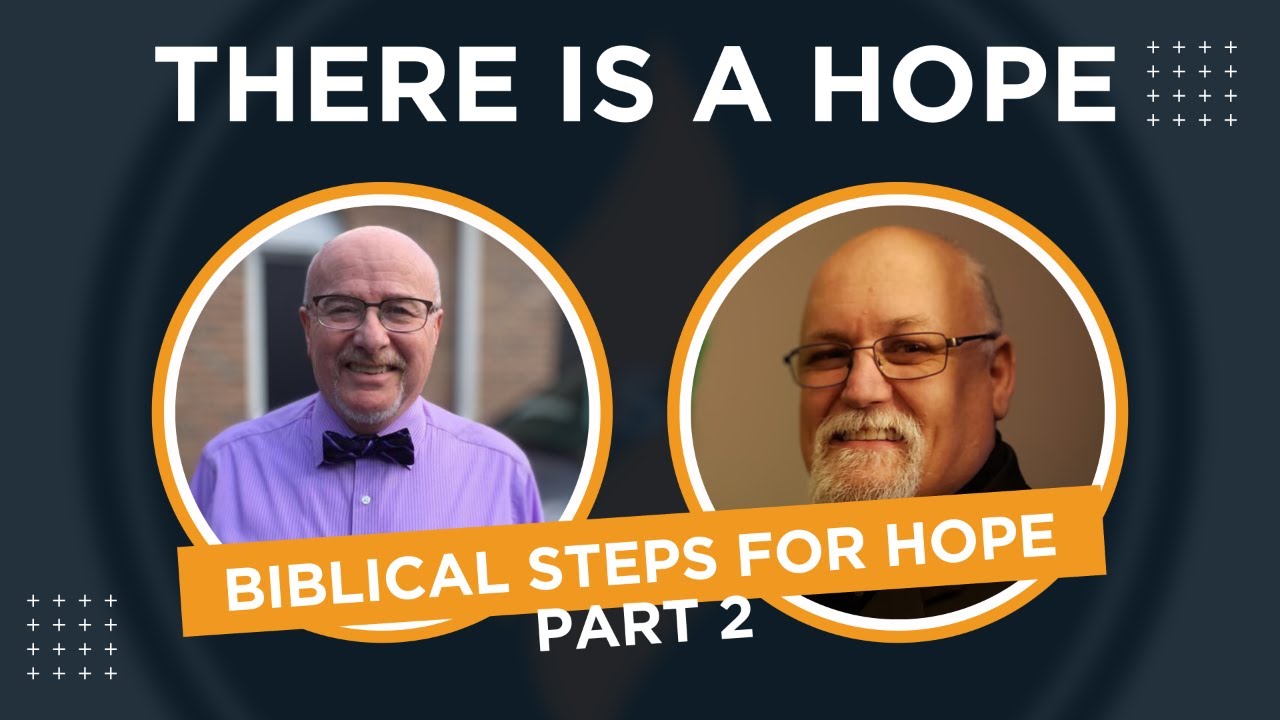 Biblical Steps For Hope Part 2 | There Is A Hope with Rick Vinson and ...