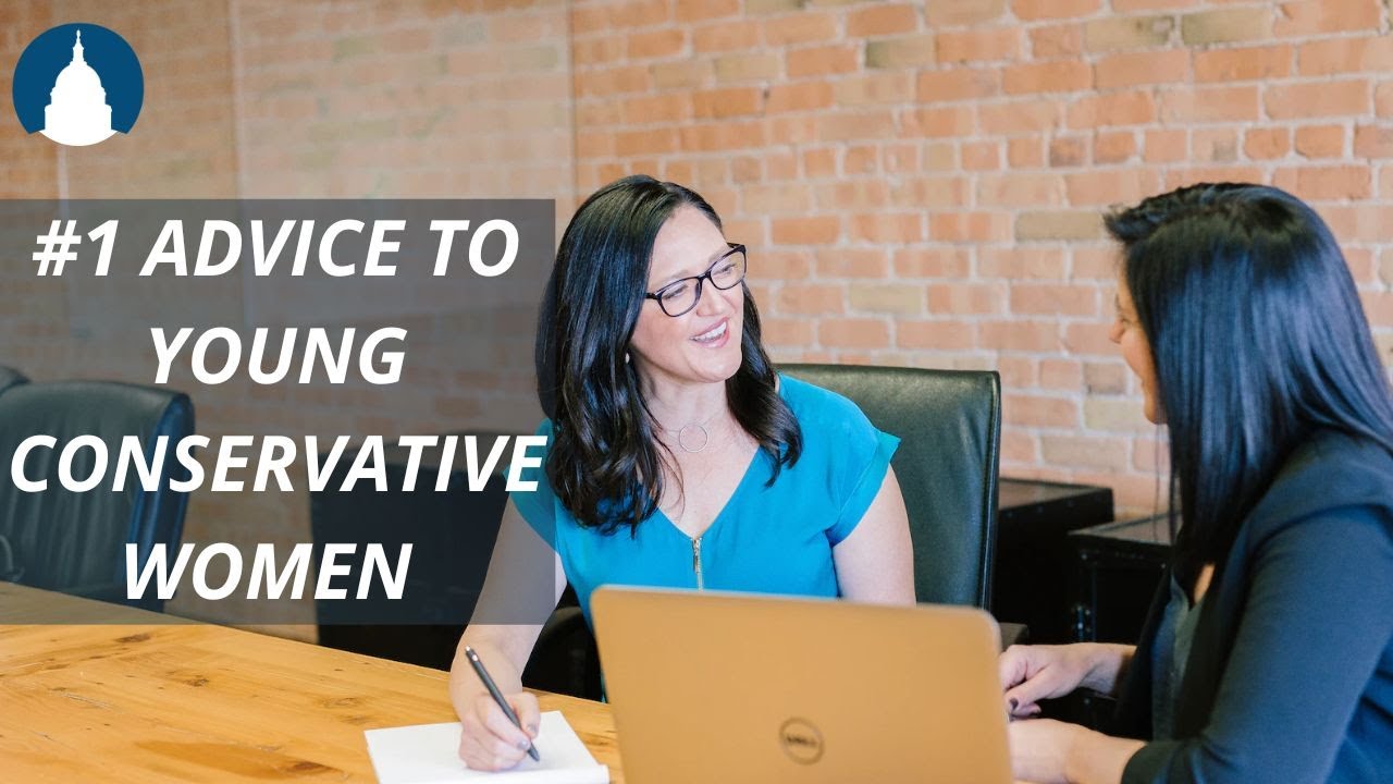 #1 Advice For Young Conservative Women - YouTube