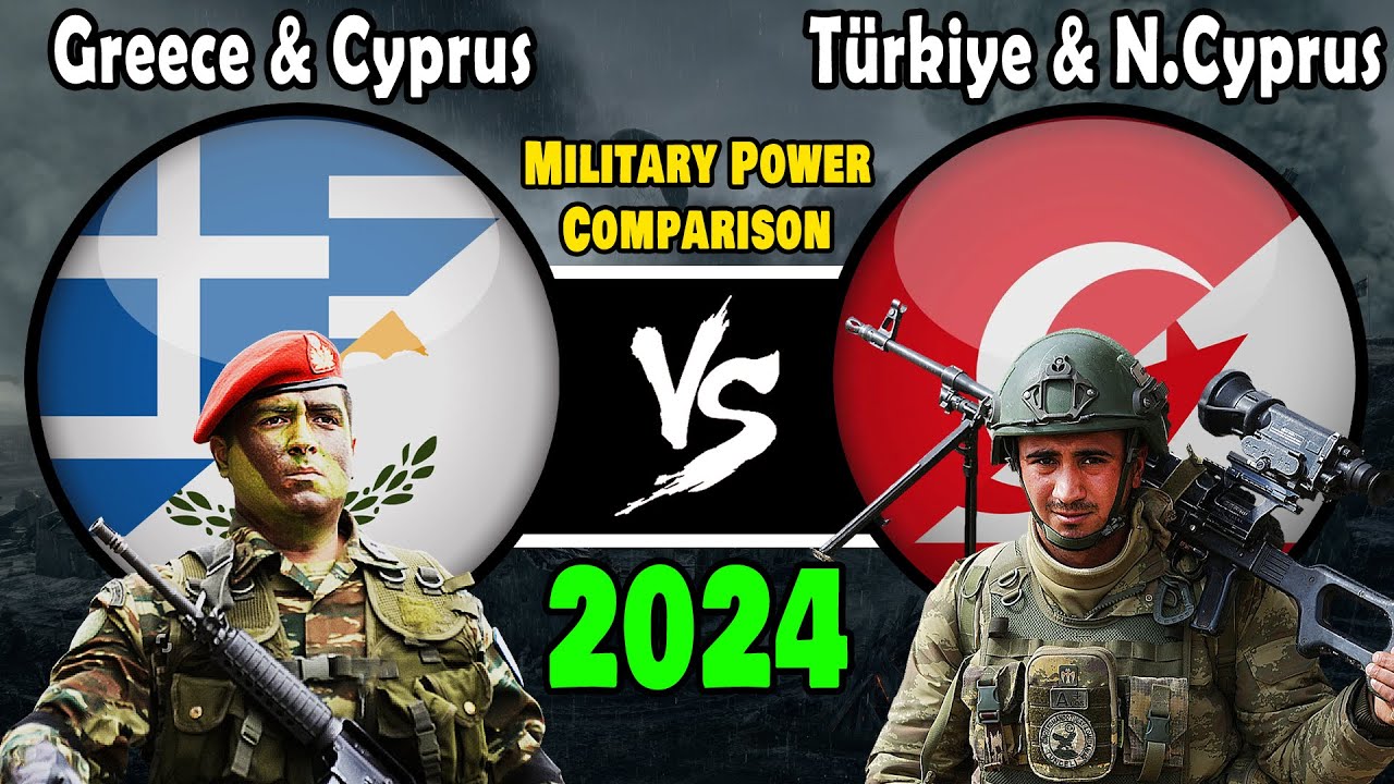 Greece & Cyprus vs Türkiye & Northern Cyprus Military Power Comparison ...