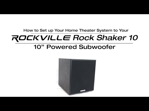 How To Set Up Your Home Theater System To Rockville Rock Shaker 10 ...