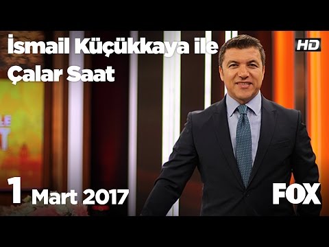 1 Mart 2017 İsmail Küçükkaya ile Çalar Saat