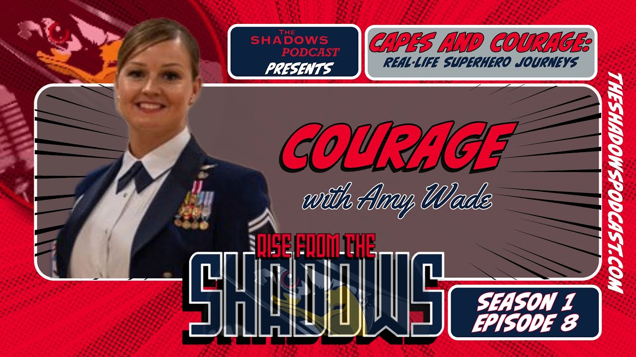 Courage with Amy Wade | Rise From The Shadows Podcast - YouTube