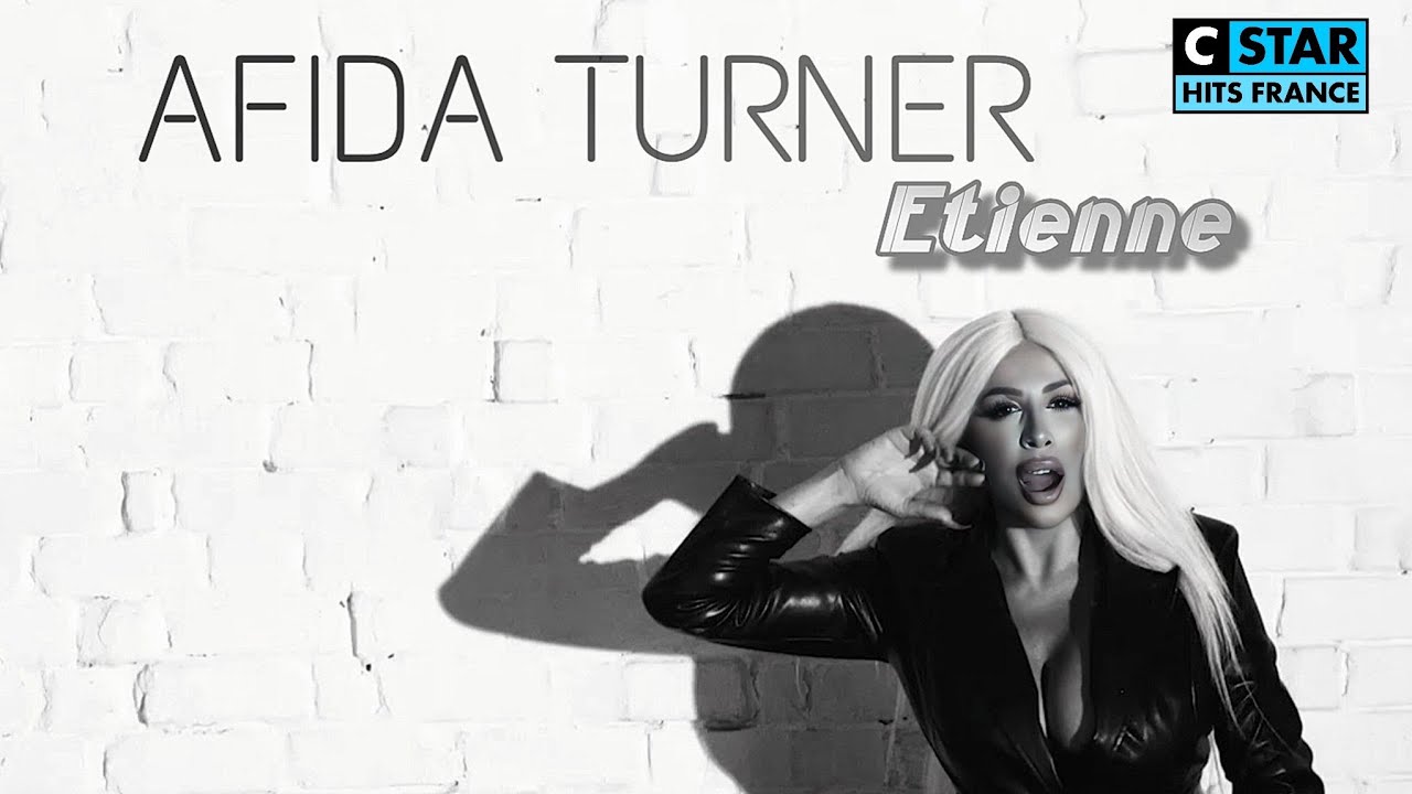 Afida Turner - Etienne | dates de diffusion du clip sur CStar HITS ...