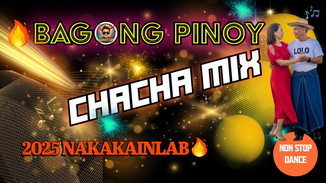 🔥BAGONG PINOY CHACHA MIX 2025🎶 NAKAKAINLAB NONSTOP DANCE💃 - YouTube