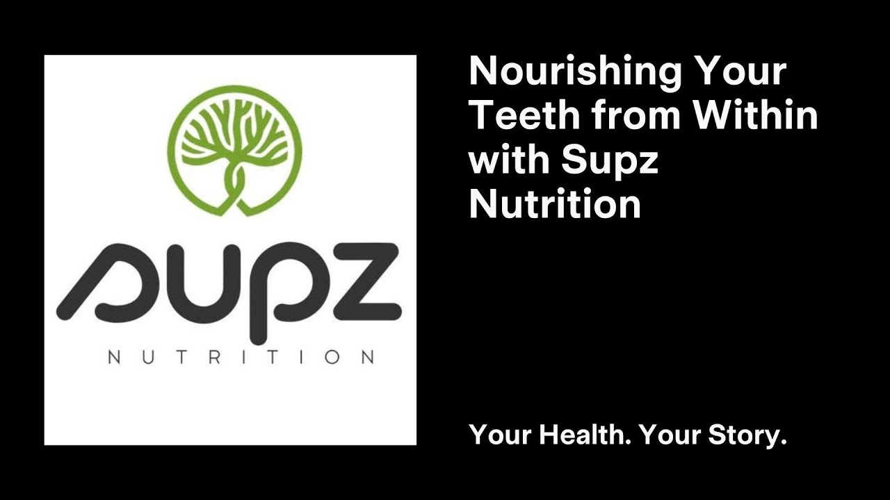 Nourishing Your Teeth from Within with Supz Nutrition - YouTube