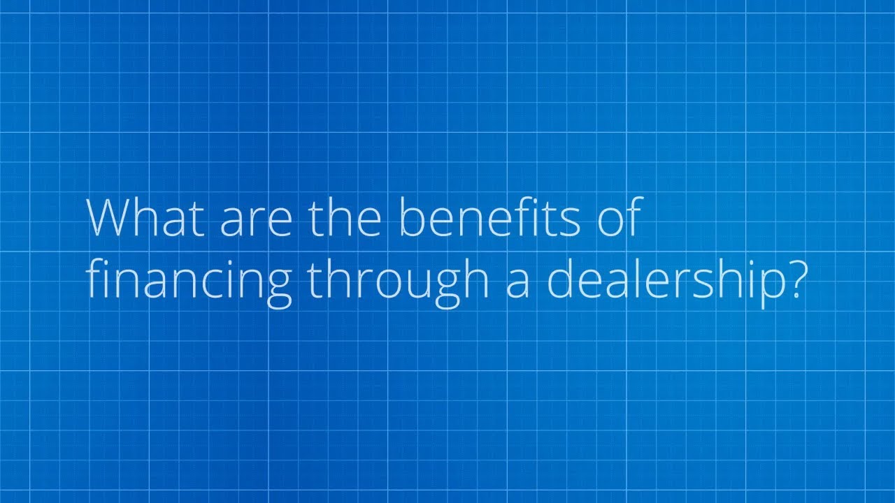 Why Finance Through a Dealership? - YouTube