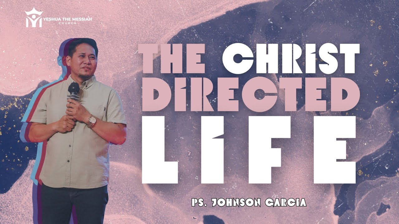 THE CHRIST-DIRECTED LIFE | Rev. Johnson garcia - YouTube