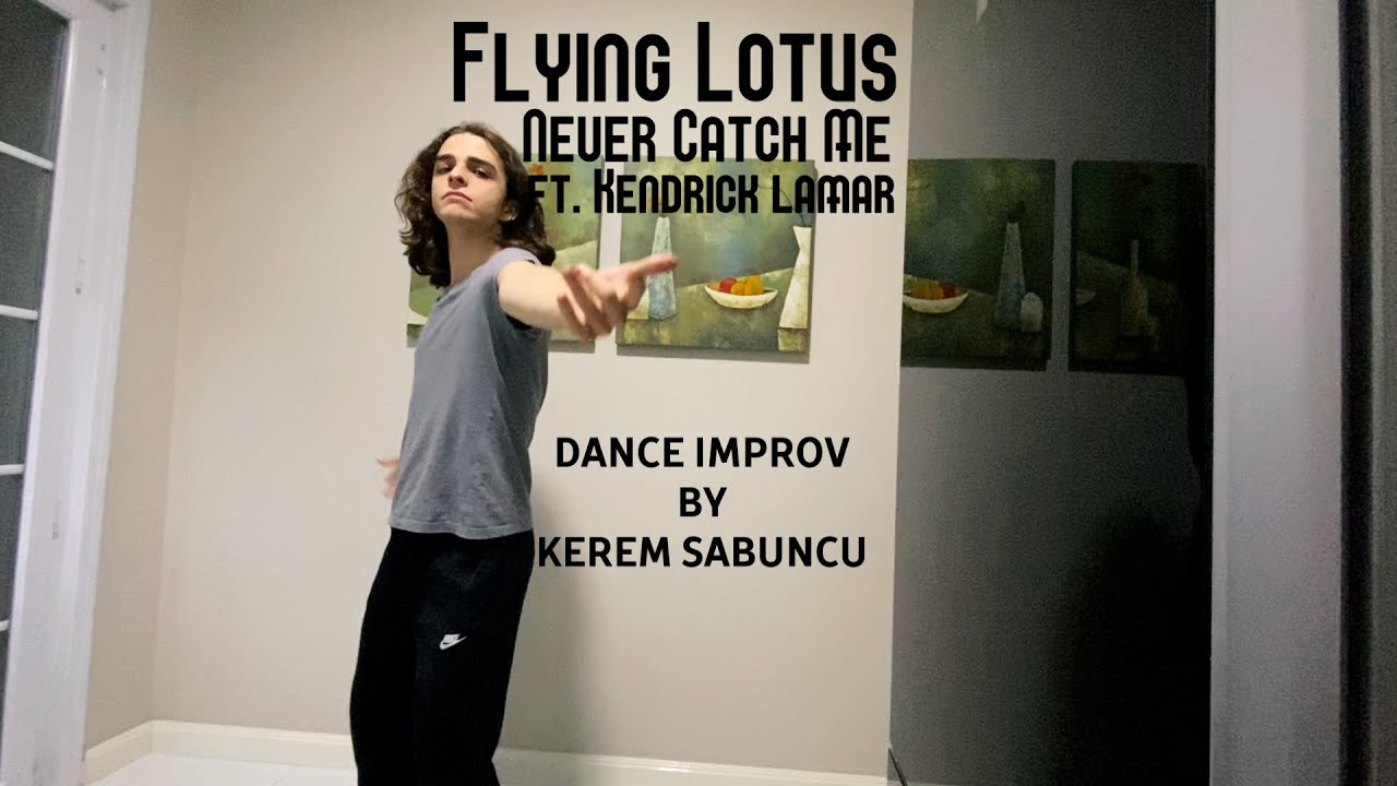 Flying Lotus - Never Catch Me ft. Kendrick Lamar (Dance Improv) - YouTube