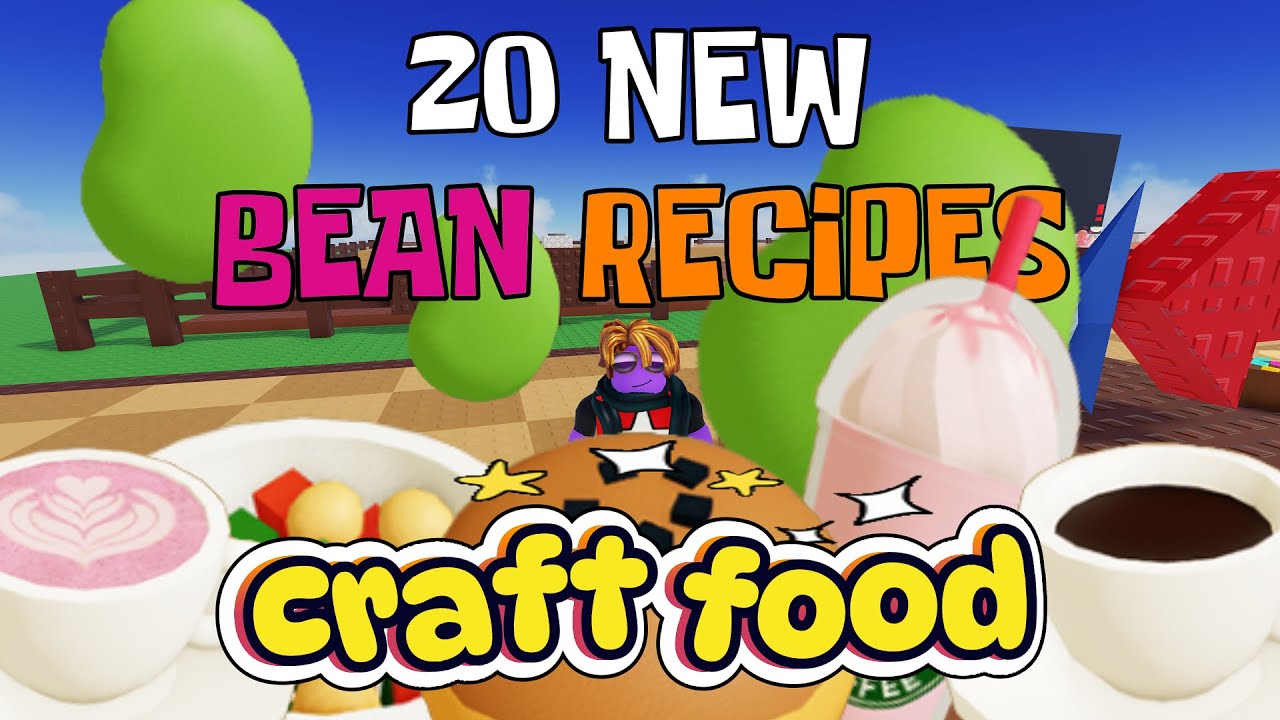 🫘20 Bean Based🫛 CRAFT FOOD Roblox Recipes (Full Guide A to Z Timestamps ...