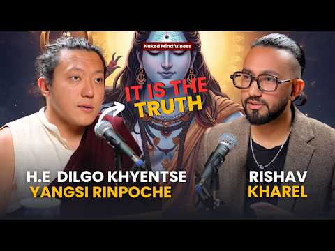 H.E. Dilgo Khyentse Yangsi Rinpoche Reveals Inside Story | Naked Mindfulness