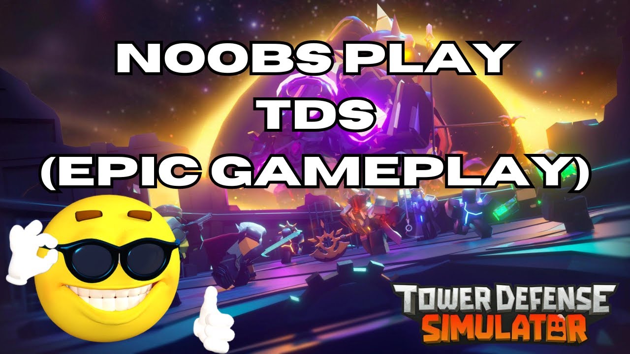 Noobs Play tds (epic gameplay) - YouTube