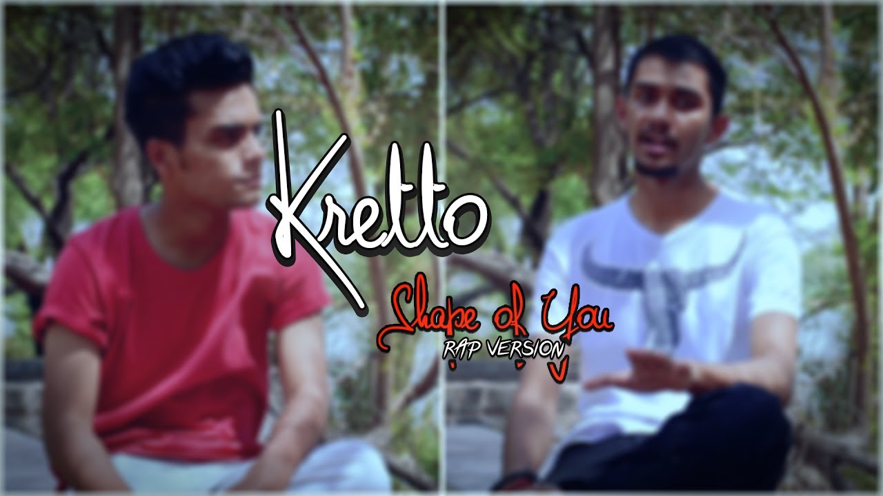 Shape Of You - Ed Sheeran (Rap Version) | Rap Cover by KRETTO - YouTube ...