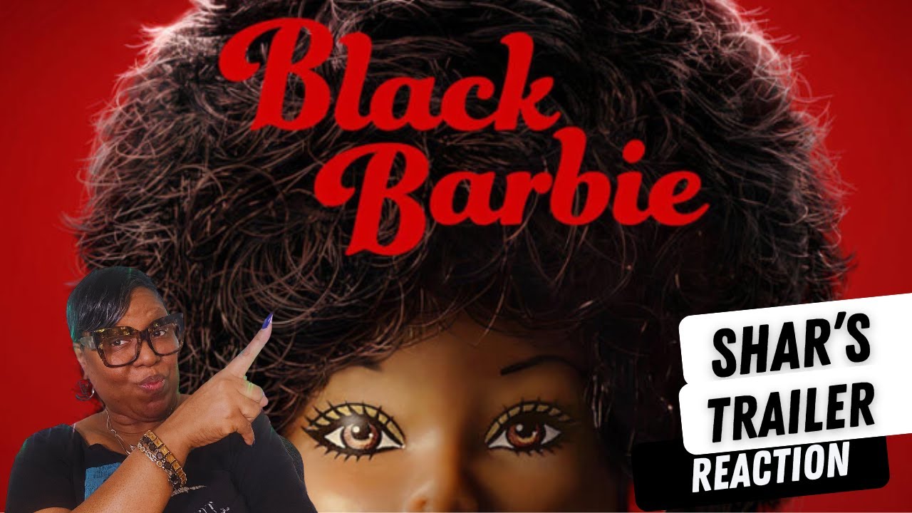 Black Barbie - Netflix | A Must-Watch REACTION - YouTube