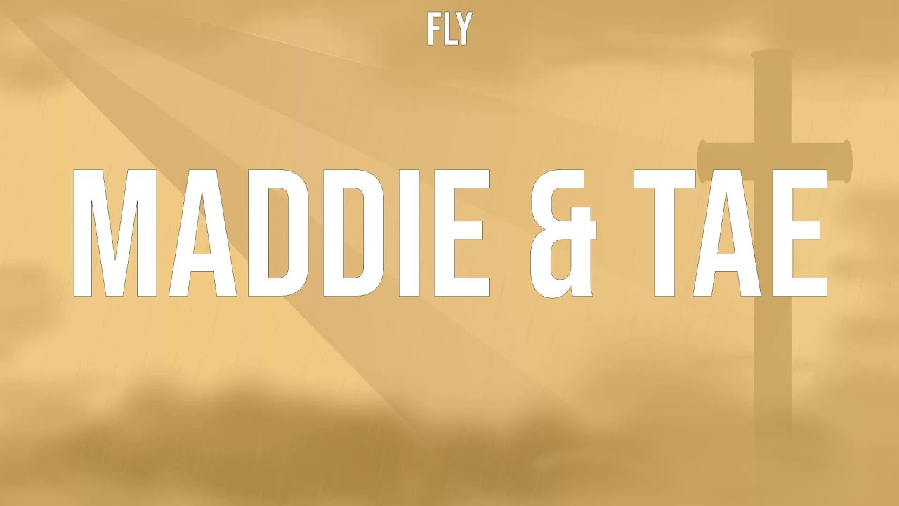 Fly ~ Maddie & Tae # lyrics # 🎵KENNY LOGGINS, Sam Hunt, HARDY - YouTube