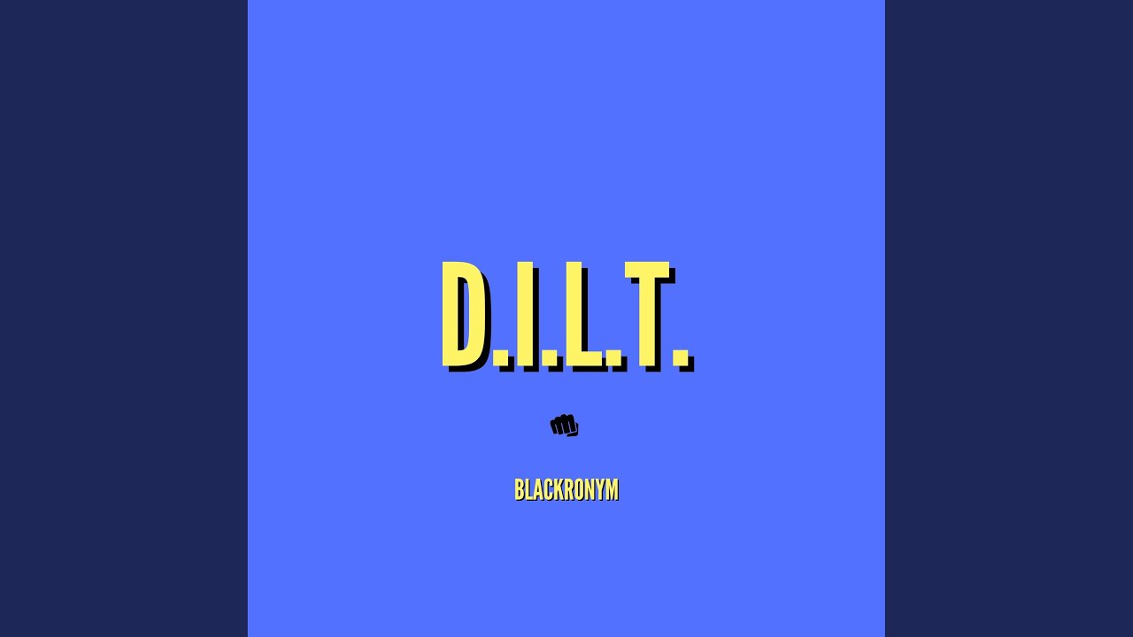 D.I.L.T. - YouTube