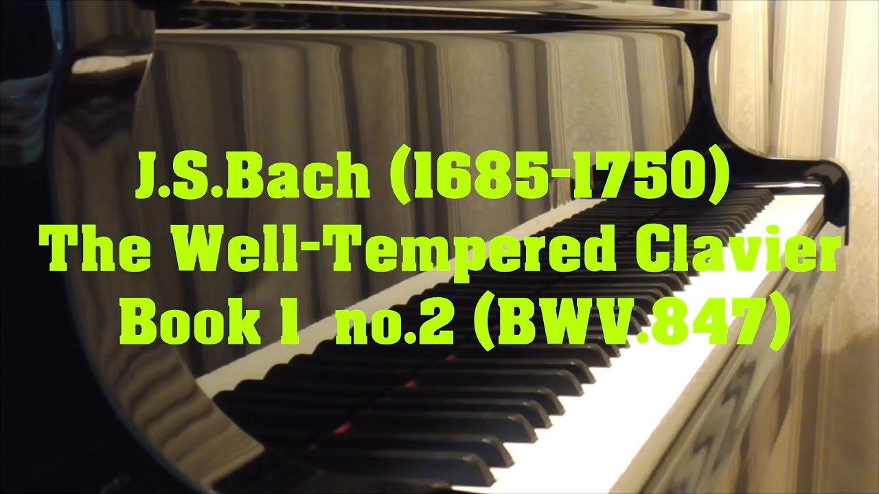 The Well-Tempered Clavier Book 1 no.2 BWV.847 (J.S.Bach/S.N) - YouTube