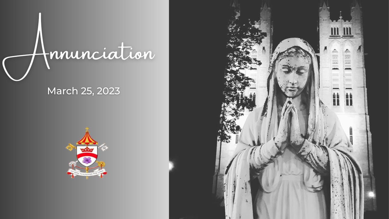 Feast of the Annunciation - March 25, 2023 - Basilica of Our Lady ...