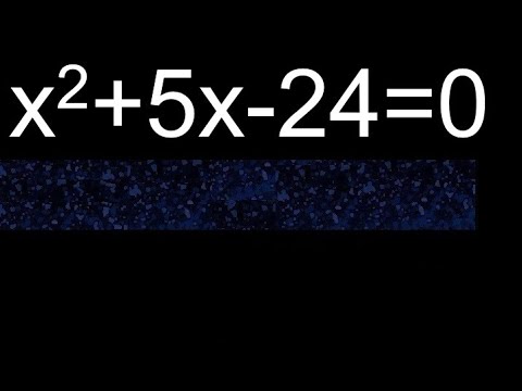 x2+5x-24=0 ecuaciones cuadraticas , raices o soluciones , hallar x ...