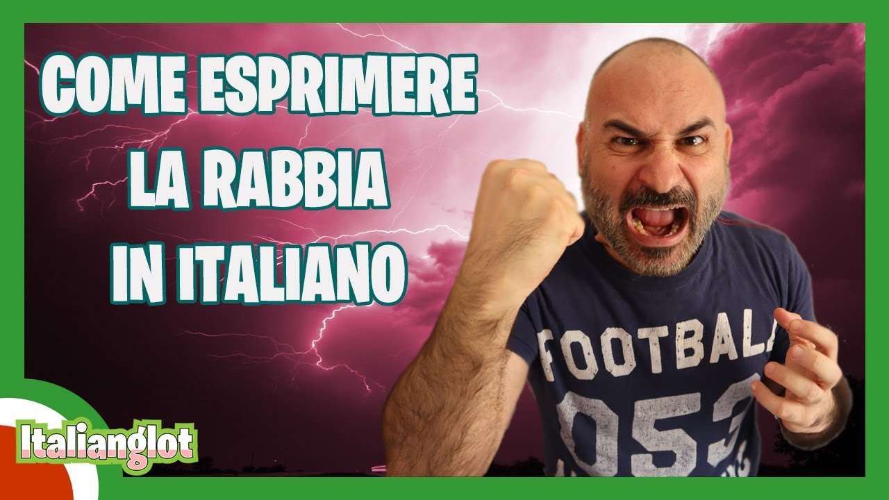 14 modi di esprimere la rabbia in italiano | 14 ways to express anger ...