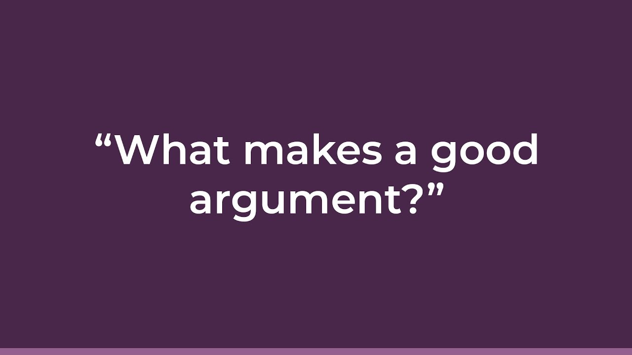 Final Chapter: What makes a good argument? - YouTube