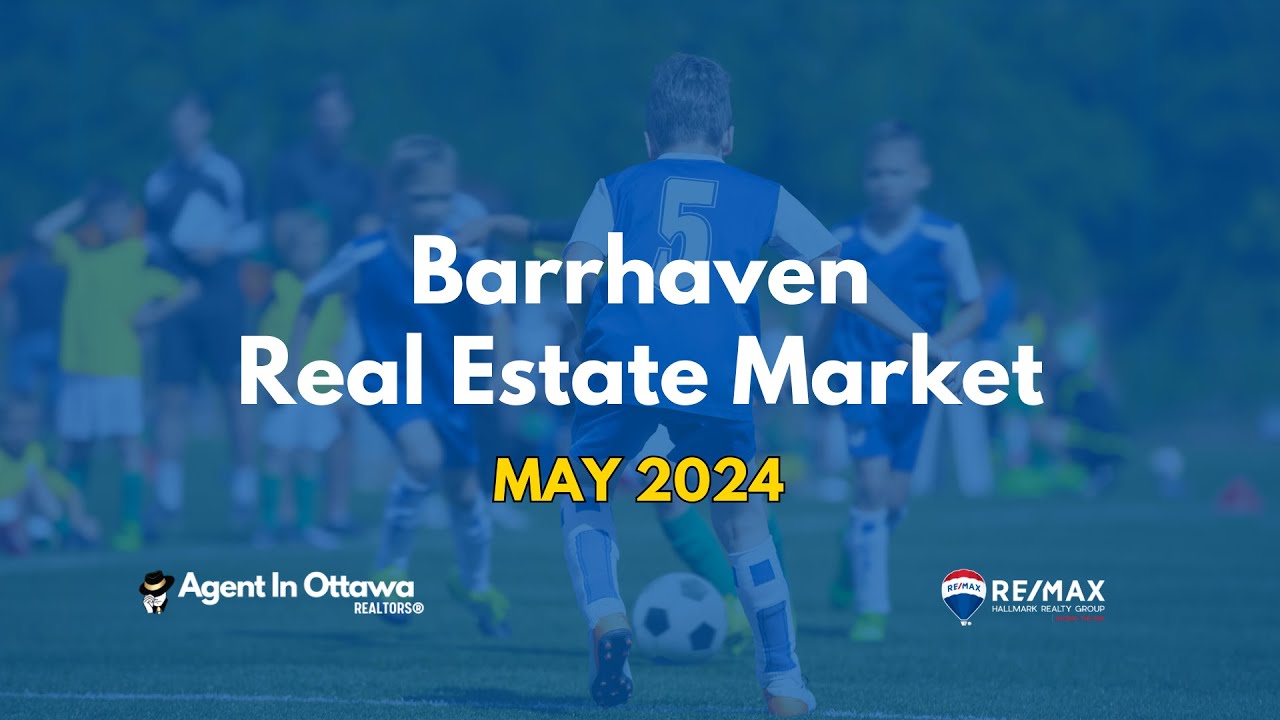 Barrhaven Real Estate Market Update, May 2024 - YouTube