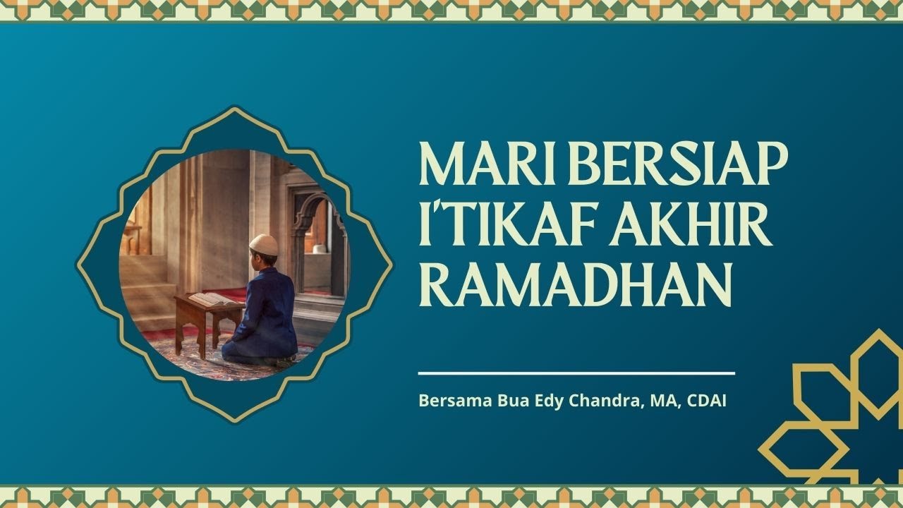 Mari bersiap I'tikaf Akhir Ramadhan | Buya Edy Chandra, MA, CDAI ...