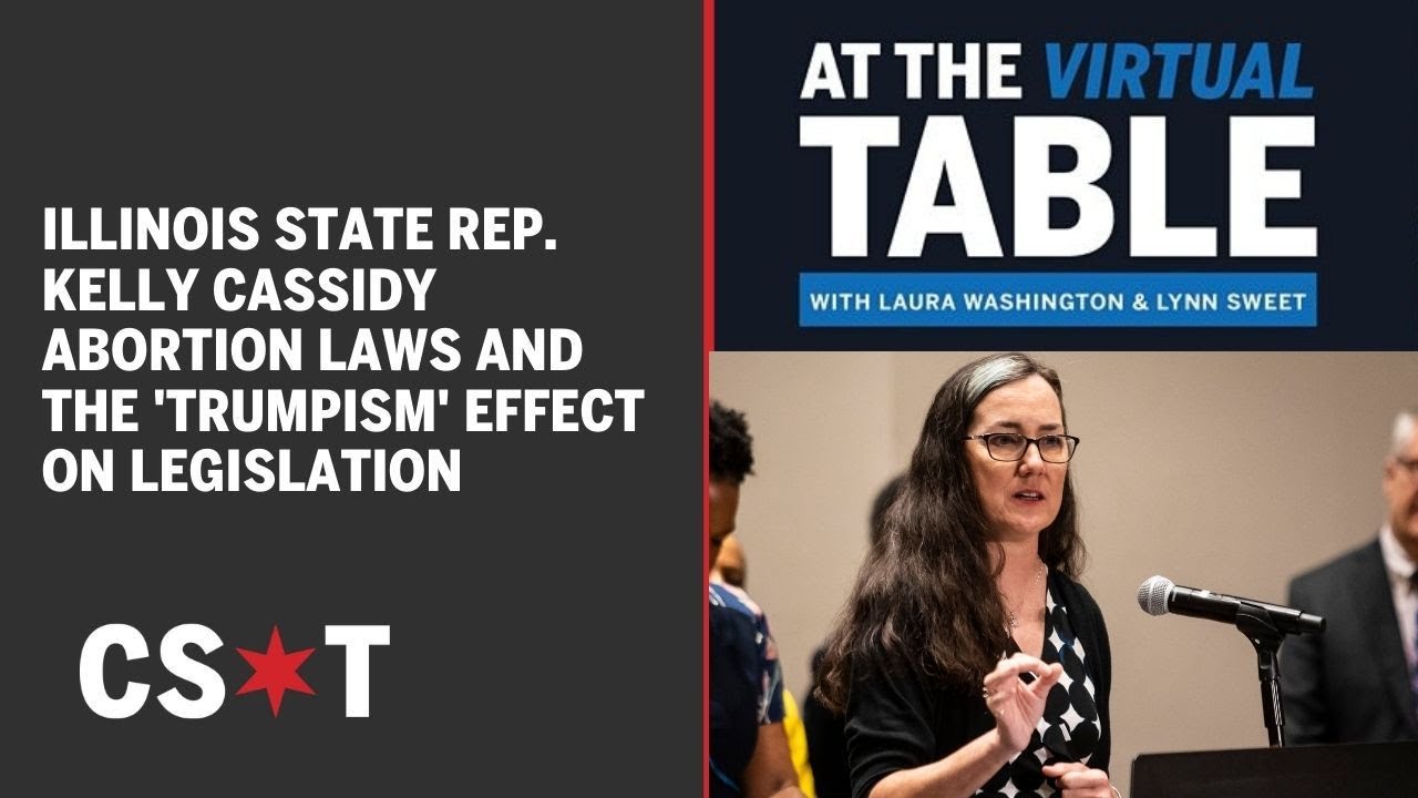 Illinois State Rep. Kelly Cassidy abortion laws and the 'Trumpism ...