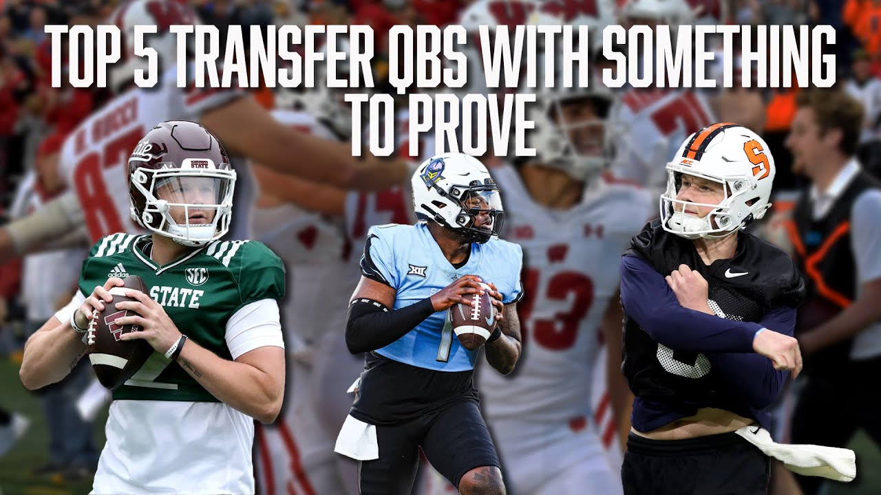 Top 5 Transfer QBs With Something to Prove | Blake Shapen | Grayson McCall | Kyle McCord | CFB ...