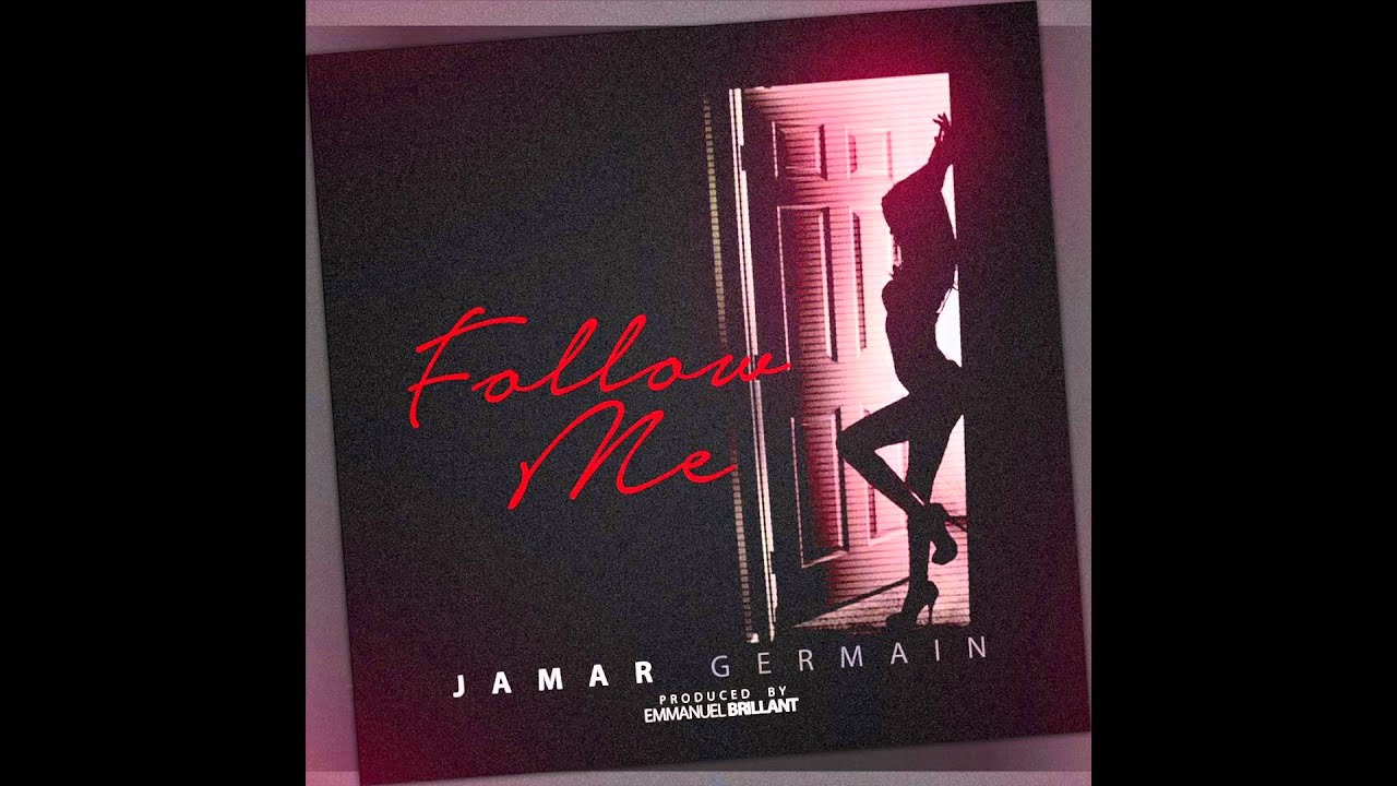 Jamar Germain- Follow Me (2016) - YouTube