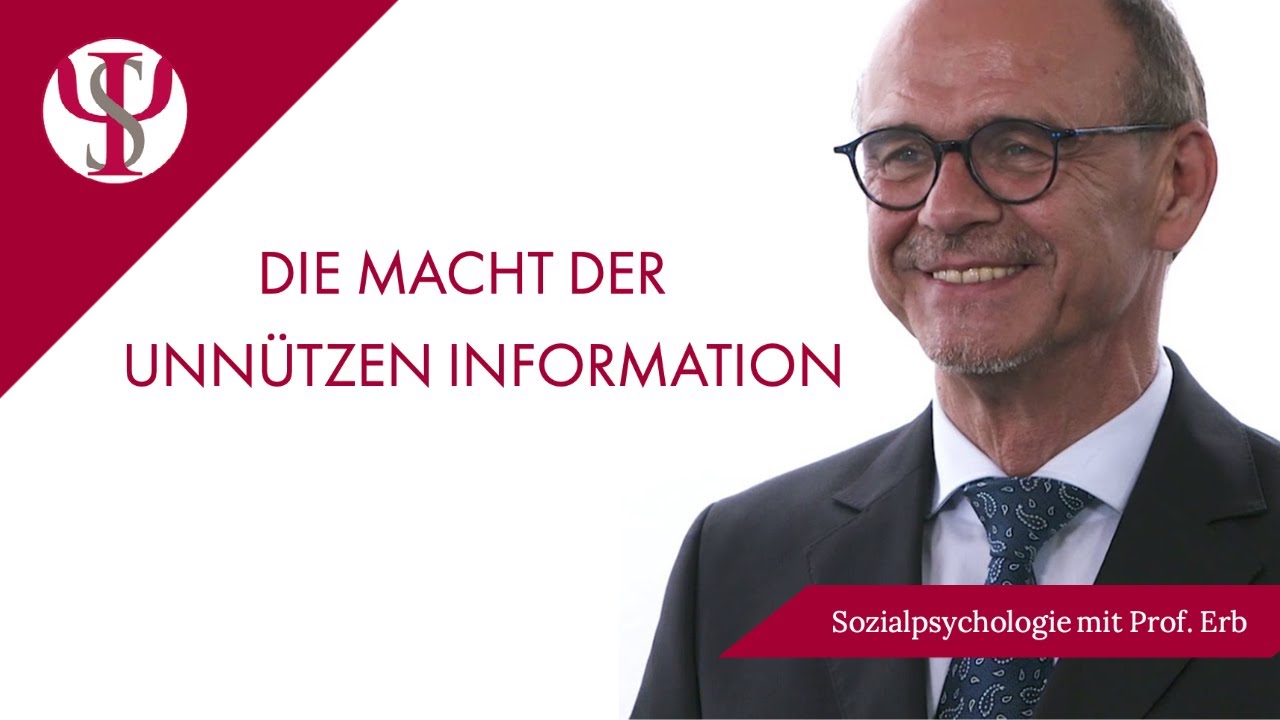 Die Macht der unnützen Information | Sozialpsychologie mit Prof. Erb ...