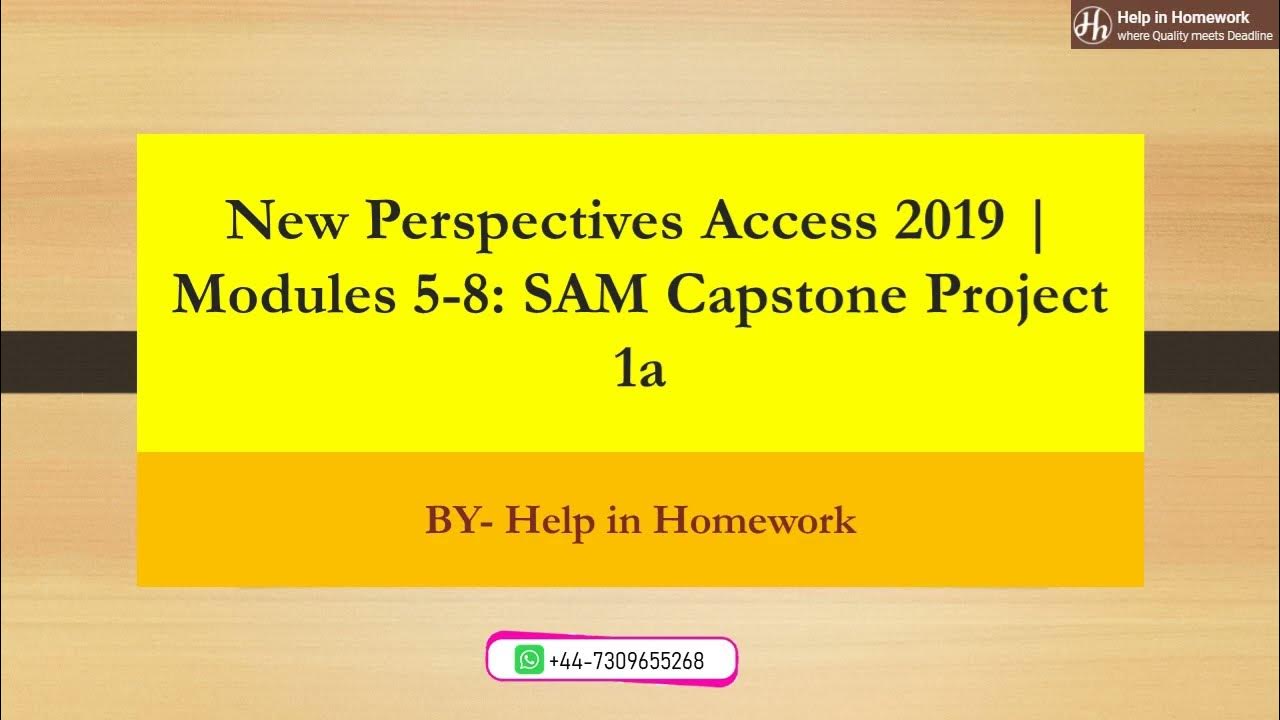 New Perspectives Access 2019 | Modules 5-8: SAM Capstone Project 1a ...