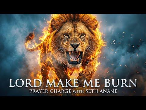 PRAY IN THE SPIRIT FOR 30 MINUTES🔥 | LORD MAKE ME BURN | SETH ANANE