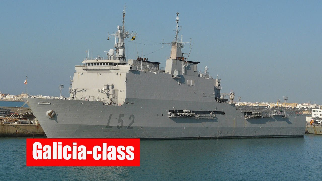 Galicia-class - Landing Platform Dock Ships of the Spanish Navy - YouTube