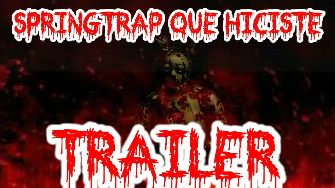 Five nights at freddy's springtrap que hiciste trailer HD. - YouTube