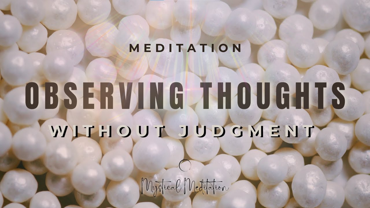 Observing Thoughts Without Judgment 👁 Guided Meditation - YouTube