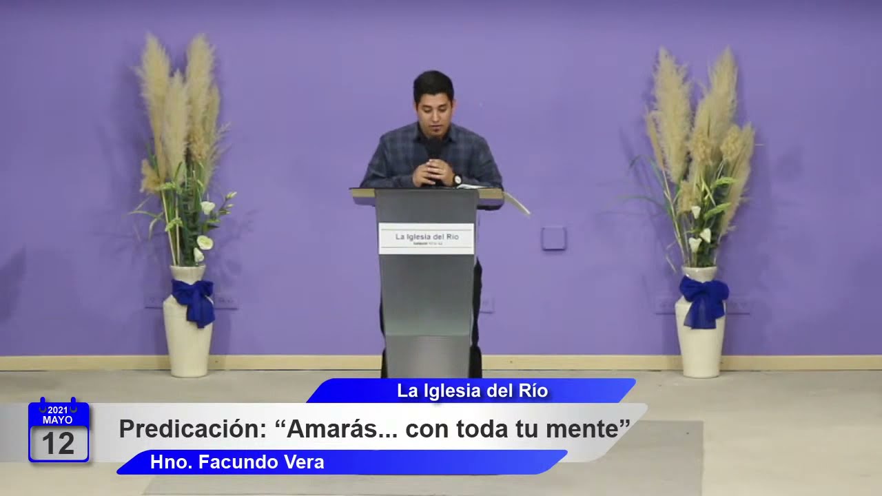 Predicación "Amarás... con toda tu mente" Hno. Facundo Vera - YouTube