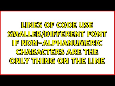 Lines of code use smaller/different font if non-alphanumeric characters are the only thing on...