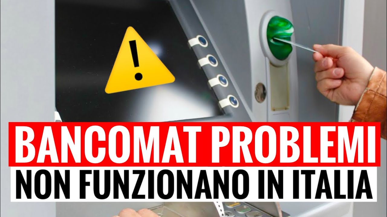 BANCOMAT PROBLEMI IN TUTTA ITALIA: NON FUNZIONANO! TANTISSIMI ...