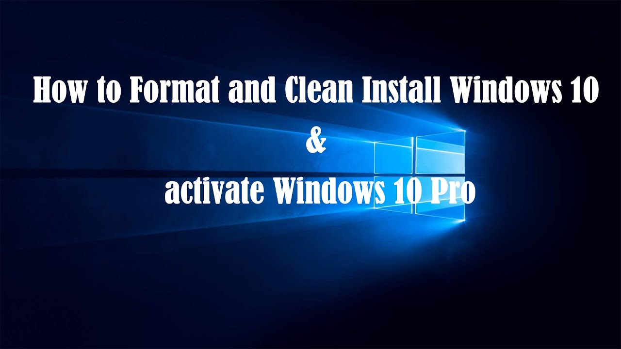 How to Format and Clean Install Windows 10 & activate Windows 10 Pro ...