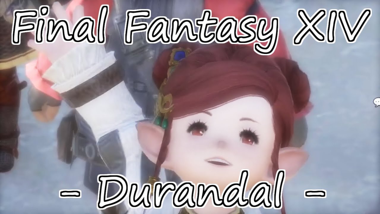【FF14】やる（Durandal） - YouTube