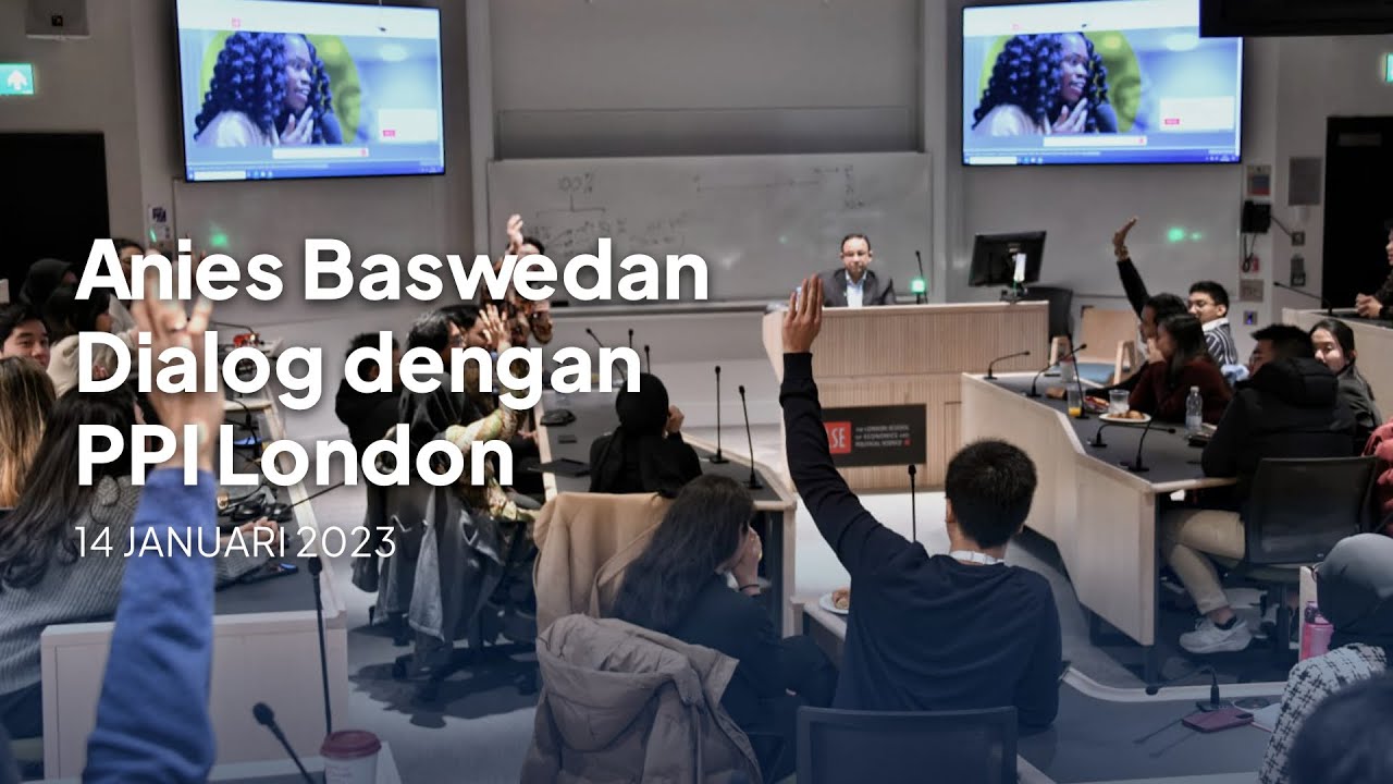 Anies Baswedan Dialog dengan PPI London - YouTube