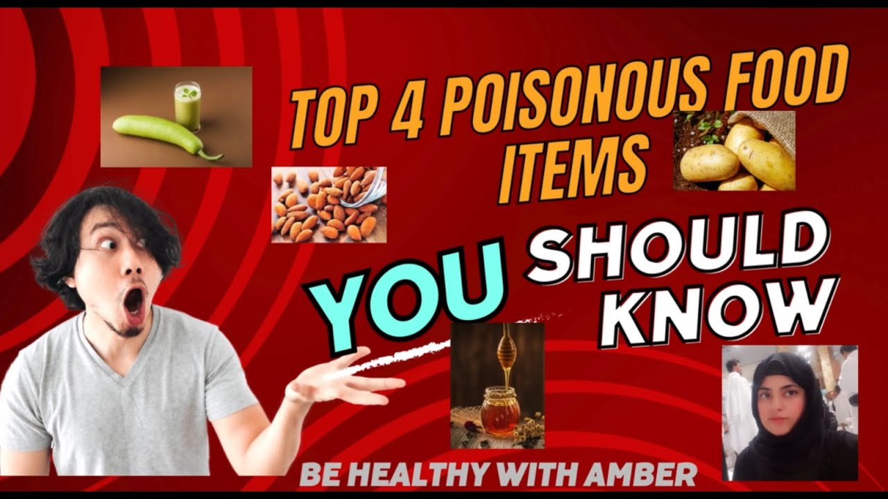 Top 4 Poisonous Food Items - YouTube