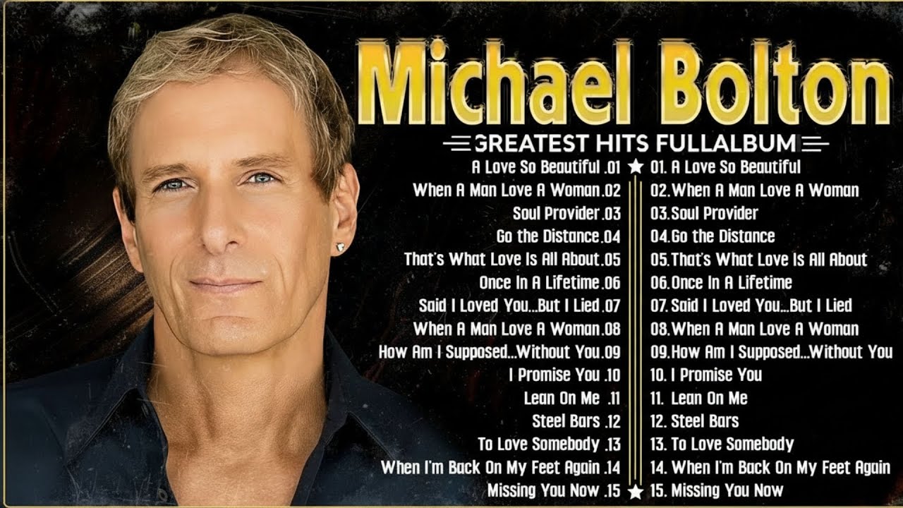 Michael Bolton Greatest Hits - Best Of Michael Bolton Collection - Soft ...