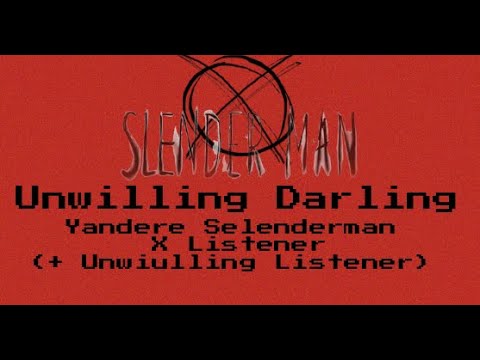 Unwilling Darling (Creepypasta) Yandere Slenderman X Listener (+Bonus ...