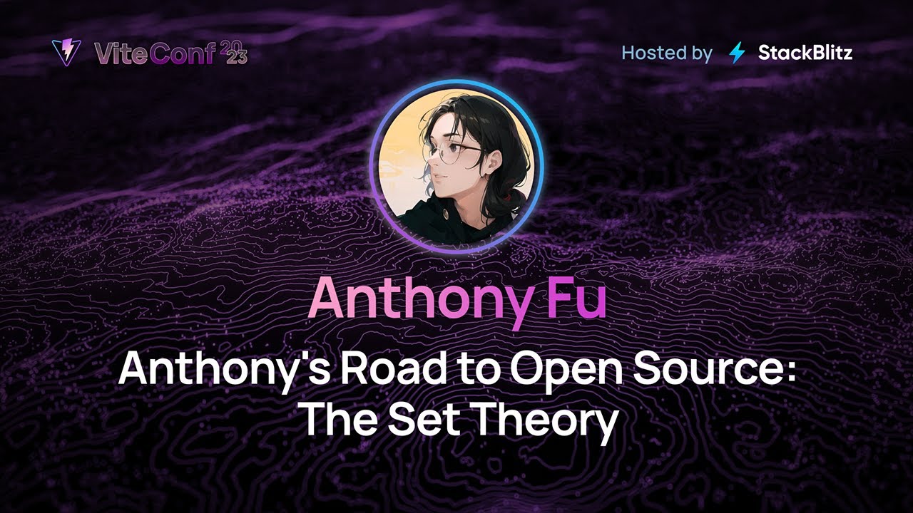 Anthony Fu | Anthony's Road to Open Source: The Set Theory | ViteConf 2023 - YouTube