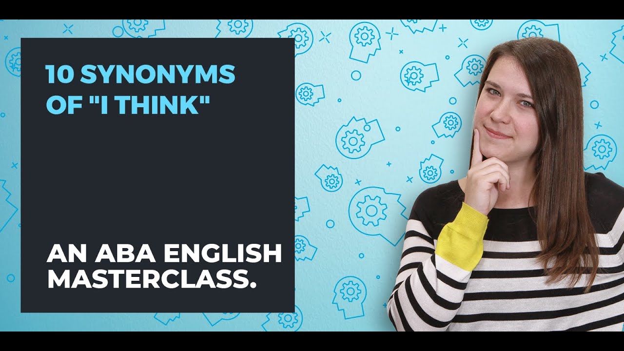 Improve your English | Advanced alternatives to "I think" - YouTube