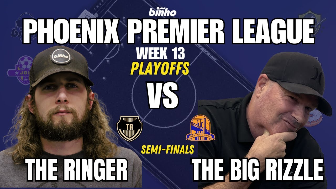 Phoenix Premier League Week 13 Semifinal: The Ringer vs The Big Rizzle ...